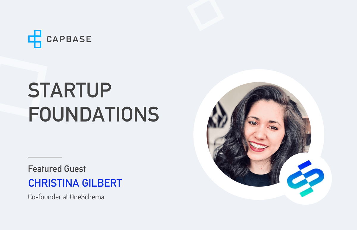 Startup Foundations: Interview with Christina Gilbert - Capbase…